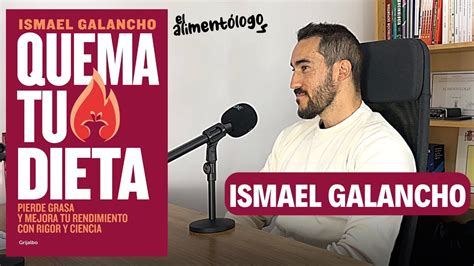 ISMAEL GALANCHO presenta su LIBRO QUEMA TU DIETA en El Alimentólogo