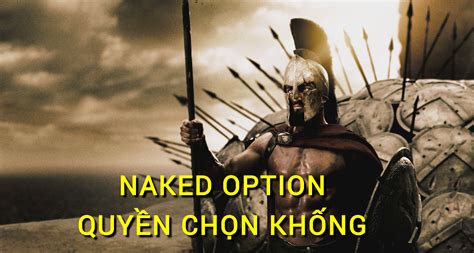 Quy N Ch N Kh Ng Naked Option L G Nh Ng C I M C N L U
