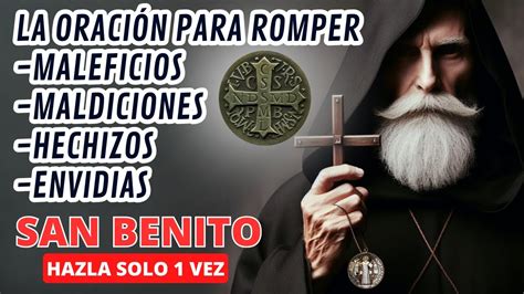 LA ORACIÓN MAS PODEROSA A SAN BENITO PARA ROMPER MALEFICIOS