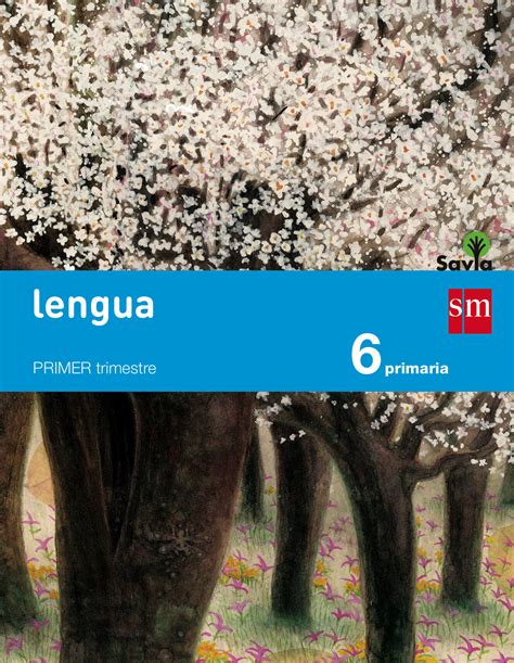LENGUA 6º EDUCACION PRIMARIA TRIMESTRAL SAVIA ED 2015 VV AA