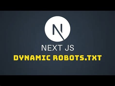 Mastering Dynamic Robots Txt Creation In Next Js A Step By Step Guide