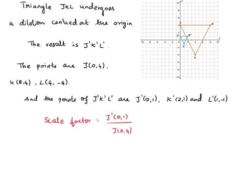 solved triangle jkl undergoes a dilation centered at the origin the result is triangle j k l