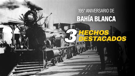Tres Hechos Destacados De La Historia Bahiense YouTube