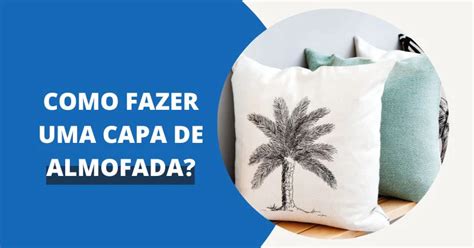 Como Fazer Uma Capa De Almofada Capa Moderna