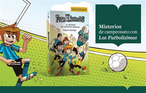 Los Futbolísimos y el misterio de un gran éxito Blog Casa del Libro