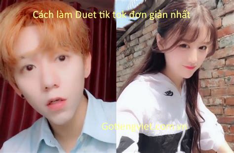 Duet Tik Tok là gì Tại sao thế hệ trẻ nghiện đến vậy Gõ Tiếng Việt