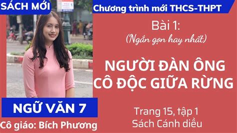 Người đàn ông cô độc giữa rừng Bài 1 Trang 15 Ngữ văn lớp 7 Tập