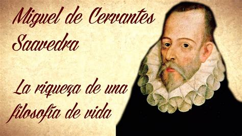 MIGUEL DE CERVANTES SAAVEDRA FRASES SOBRE LA VIDA Y EL AMOR YouTube