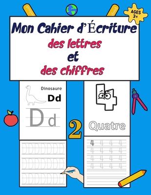 Mon Cahier D Criture Des Lettres Et Des Chiffres Apprenez Votre