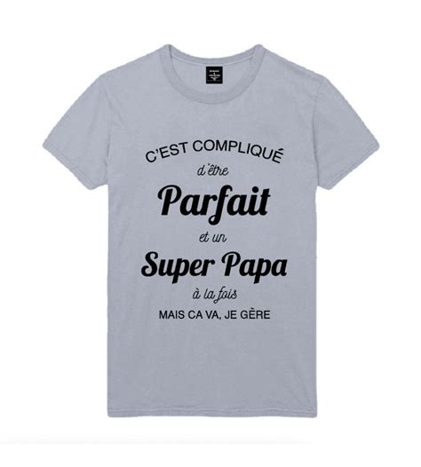 t shirt homme C EST COMPLIQUE D ÊTRE PARFAIT ET UN SUPER PAPA Homme