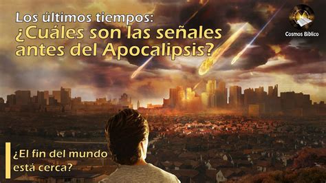 Cuáles son las señales antes del Apocalipsis YouTube
