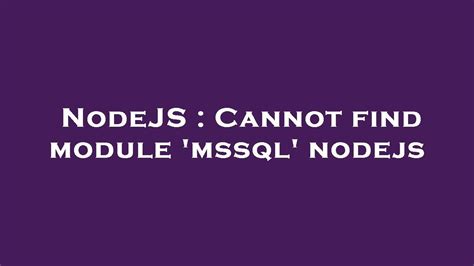 nodejs cannot find module mssql nodejs youtube