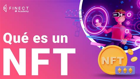 Qué es un NFT Cómo funciona Explicación sencilla Finect Academy
