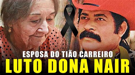 LUTO Dona Nair Esposa do Tião Carreiro YouTube