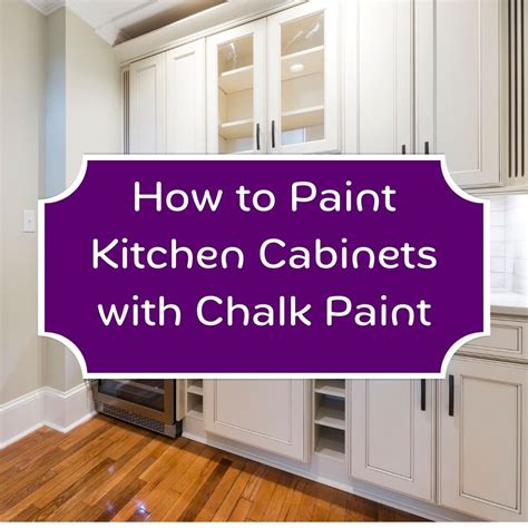 How To Paint Kitchen Cabinets With Chalk Paint Pros And Cons