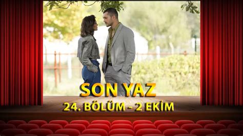 Son Yaz 24 Bölüm Tek Parça Full İzle Fox Son Yaz son bölüm izle video