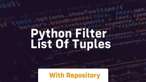 Python Filter List Of Tuples Youtube