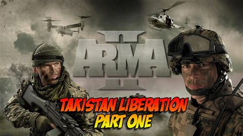 Arma 3 Takistan Liberation Part One YouTube