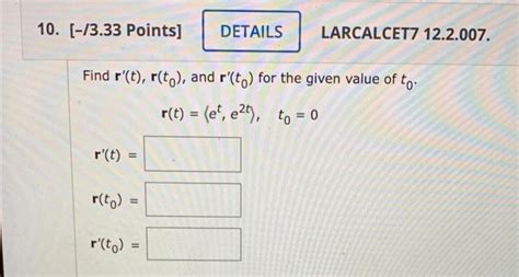 solved find r′ t r t0 and r′ t0 for the given value of
