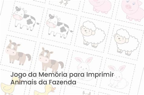 Jogo da Memória para Imprimir Animais da Fazenda Atividades Educativas