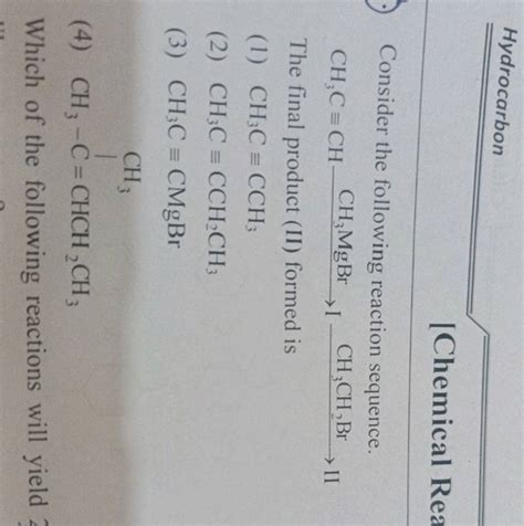 Hydrocarbon Chemical Rea Consider The Following Reaction Sequence CH3 C