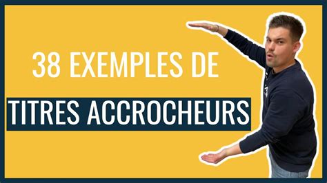 Les 38 Meilleurs Exemples De Titres Accrocheurs YouTube