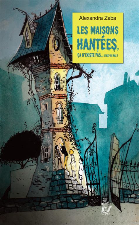 Les maisons hantées ça nexiste pasnest ce pas Lire c est partir