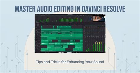 Enhancing Your Sound Tips For DaVinci Resolve Audio Editing