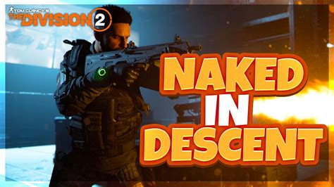 NAKED IN DESCENT THE DIVISION 2 NEMESIS RUN TU20 THEDIVISION2