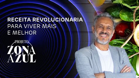 PROJETO ZONA AZUL RECEITA REVOLUCIONÁRIA PARA VIVER MAIS E MELHOR