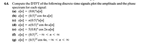 solved 4 4 compute the dtft of the following discrete time