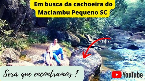 Trilha Da Cachoeira Maciambu Pequeno Em Palho A Sc Youtube