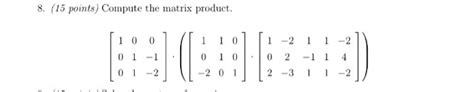solved compute the matrix product [1 0 0 0 1 1 0 1 2] [1