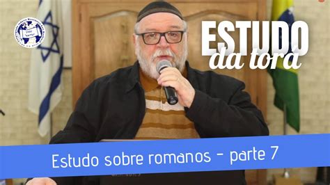 Estudo Sobre Romanos Parte Estudo Da Tor Rosh Gilberto Branco
