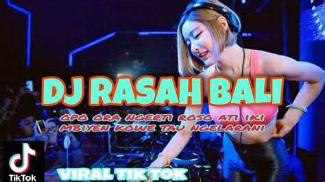 Dj Rasah Bali Remix Dj Tiktok Terbaru Rasah Bali Rungokno Kang