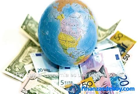 Por qué la economía es una ciencia social Finanzasdehoy