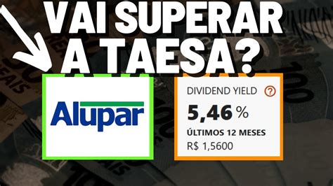 ALUPAR é a NOVA TAESA PROJEÇÃO de DIVIDENDOS YouTube