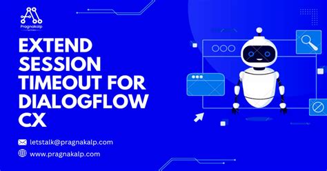 Extend Session Timeout For Dialogflow CX