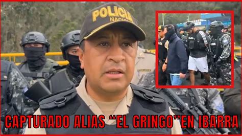 Policía Nacional capturó a Alias El Gringo YouTube