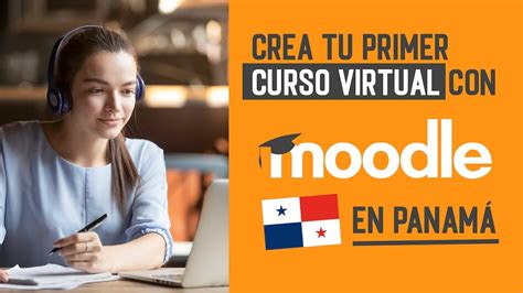 Crea Tu Primer Curso Virtual Con Moodle En Panam Youtube
