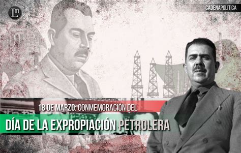 18 DE MARZO CONMEMORACIÓN DEL DÍA DE LA EXPROPIACIÓN PETROLERA