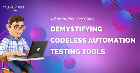 demystifying codeless automation testing tools a comprehensive guide