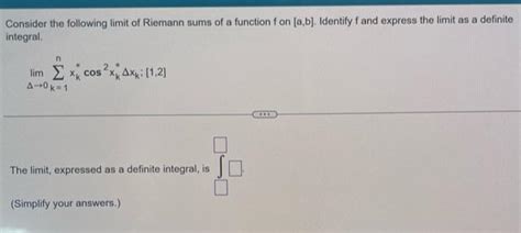 solved consider the following limit of riemann sums of a