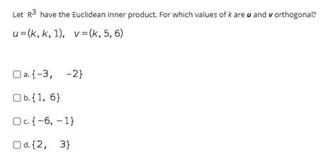 solved let r3 have the euclidean inner product for which values of k are u and v orthogonal