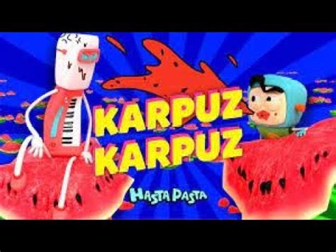 Hasta Pasta Karpuz Karpuz Video Klip YouTube