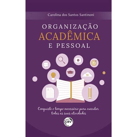 Livro Organização acadêmica e pessoal conquiste o tempo necessário