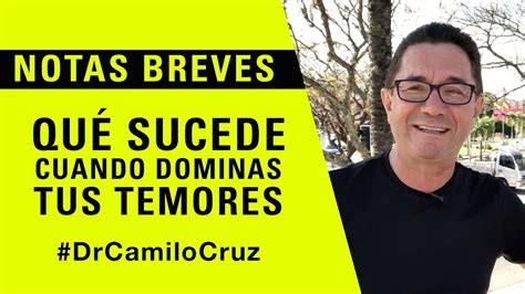 Notas Breves Qu Sucede Cuando Dominas Tus Temores Youtube