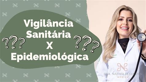 Diferenças entre Vigilância Sanitária e Vigilância Epidemiológica YouTube