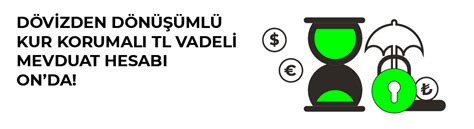 Dövizden Dönüşümlü Kur Korumalı TL Vadeli Mevduat Hesabı