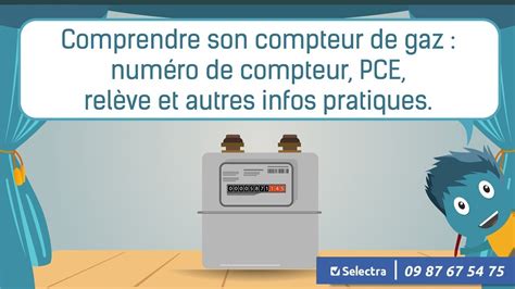 Compteur Gaz Fonctionnement Numéro PCE Relevé Toutes les infos à